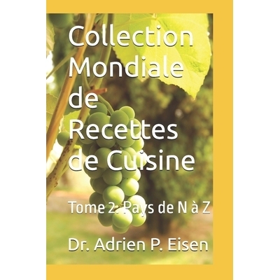 预订 Collection Mondiale de Recettes de Cuisine: Tome 2. Pays de N à Z: 9798329159042