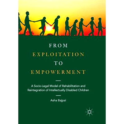 预订 From Exploitation to Empowerment: A Socio-Legal Model of Rehabilitation and Reintegration of Intellectually Disable