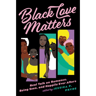 预订 Black Love Matters: Real Talk on Romance, Being Seen, and Happily Ever Afters: 9780593335772