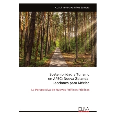 预订 Sostenibilidad y Turismo en APEC: Nueva Zelanda, Lecciones para Mexico 亚太经合组织框架下的可持续发展：新泽兰达，