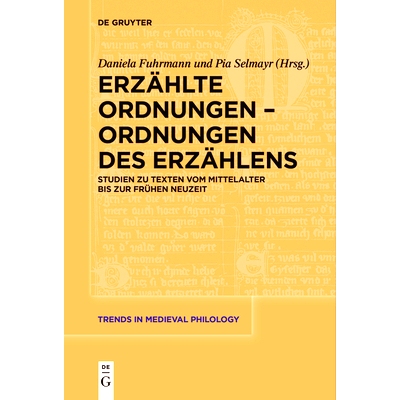 预订 Erzählte Ordnungen – Ordnungen des Erzählens: Studien zu Texten vom Mittelalter bis zur Frühen Neuzeit 叙事秩序