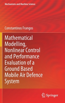 【预订】Mathematical Modelling, Nonlinear Control and Performance Evaluation of a Ground Based Mobile Air Defence ...