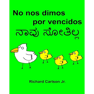 预订 No Nos Dimos Por Vencidos: Libro Ilustrado Para Ninos Espanol (Espana)-Kannada (Edicion Bilingue) (WWW.Rich.Center)
