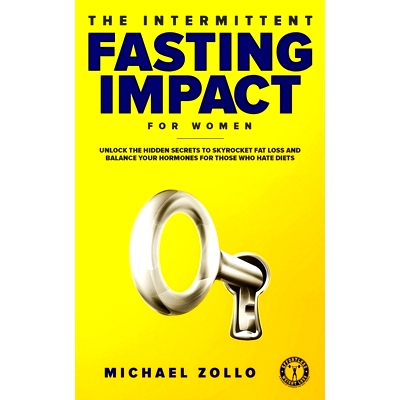 预订 The Intermittent Fasting Impact for Women: Unlock the Hidden Secrets to Skyrocket Fat Loss and Balance Your Hormone