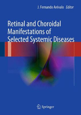 【预订】Retinal and Choroidal Manifestations of Selected Systemic Diseases