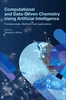 【预订】Computational and Data-Driven Chemistry Using Artificial Intelligence 9780128222492