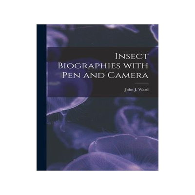[预订]Insect Biographies With Pen and Camera [microform] 9781014957917