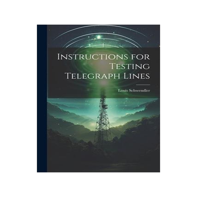 [预订]Instructions for Testing Telegraph Lines 9781022051928