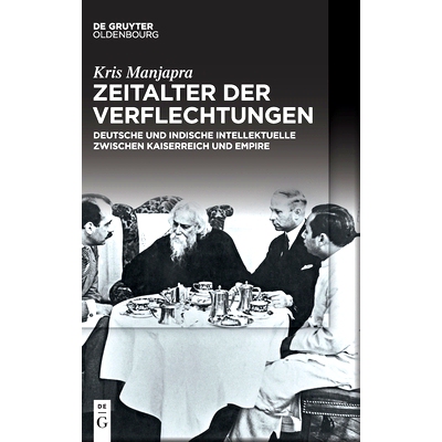 预订 Zeitalter der Verflechtungen: Deutsche und indische Intellektuelle zwischen Kaiserreich und Empire: 9783110706048
