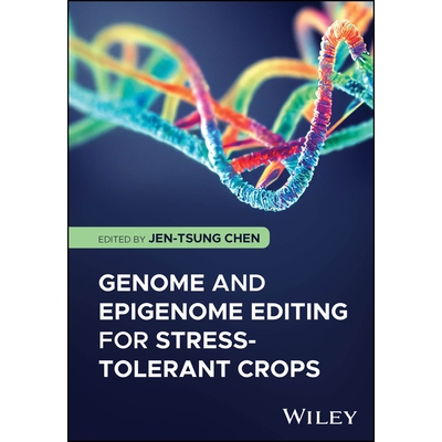 预订 Genome And Epigenome Editing For Stress-Tolerant Crops 耐逆作物的基因组与表观基因组编辑 9781394280018