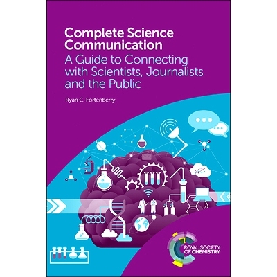 预订 Complete Science Communication: A Guide to Connecting with Scientists, Journalists and the Public 科学传媒完全交战