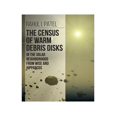 [预订]The Census of Warm Debris Disks in the Solar Neighborhood from WISE and Hipparcos 9781612334455