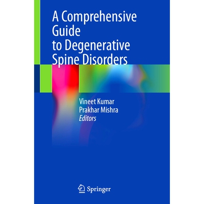 预订 A Comprehensive Guide to Degenerative Spine Disorders 退行性脊柱疾病综合指南: 9789819690909