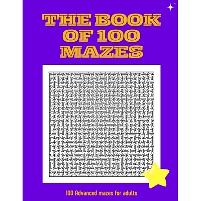 预订 The Book of 100 mazes: 100 advanced mazes for adults, does not include solution: 9798874253691