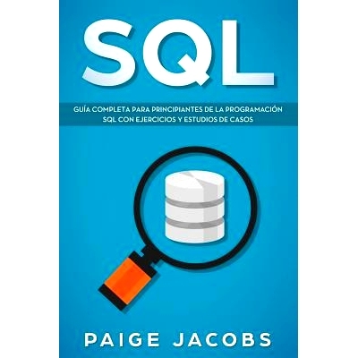 预订 SQL: Guía completa para principiantes de la programación SQL con ejercicios y estudios de casos(Libro En Espan