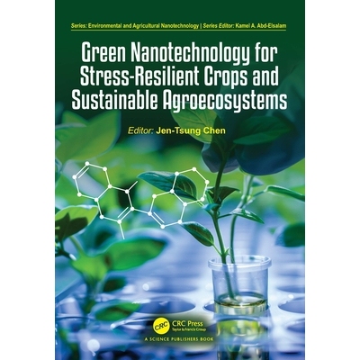 预订 Green Nanotechnology for Stress-Resilient Crops and Sustainable Agroecosystems 用于抗逆性作物与可持续农业生态系统的