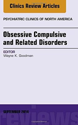 【预订】Obsessive Compulsive and Related Disorders, An Issue of Psychiatric Clinics of North America