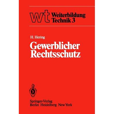 预订 Gewerblicher Rechtsschutz: Patent, Gebrauchsmuster, Warenbezeichnung, Geschmacksmuster und ihre Behandlung: 9783540
