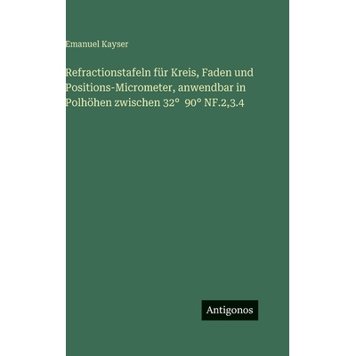 预订 Refractionstafeln für Kreis, Faden und Positions-Micrometer, anwendbar in Polhöhen zwischen 32° 90° NF.2,3.4: 9