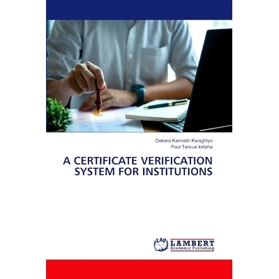 预订 A Certificate Verification System for Institutions: 9786208420543