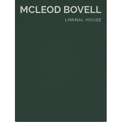 预订 Liminal House: McLeod Bovell (Masterpiece Series Limited Edition in Slipcase) 过渡性住宅（特别版）: 9781964490021