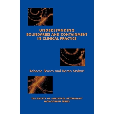 预订 Understanding Boundaries and Containment in Clinical Practice: 9780367105532