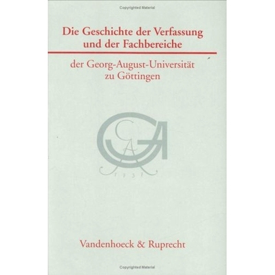预订 Die Geschichte der Verfassung und der Fachbereiche der Georg-August-Universität zu Göttingen 哥廷根乔治-奥古斯特