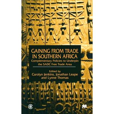 预订 Gaining from Trade in Southern Africa: Complementary Policies to Underpin the SADC Free Trade Area: 9781349417544