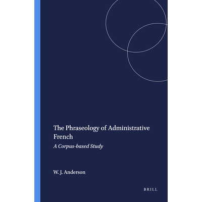 预订 The Phraseology of Administrative French: A Corpus-based Study 行政法语用语:基于语料库的研究: 9789042020221