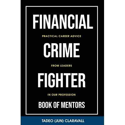 预订 Financial Crime Fighter - Book of Mentors: Practical Career Advice From Leaders In Our Profession: 9798474911335