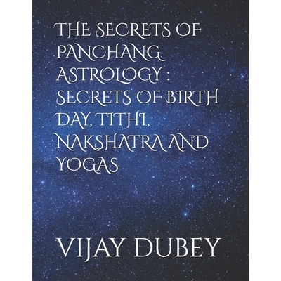预订 The Secrets of Panchang Astrology: Secrets of Birth Day, Tithi, Nakshatra and Yogas: 9798278843009