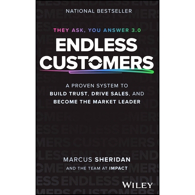 Endless Customers: a Proven System to Build Trust, Drive Sales, and Become the Market Leader 无尽的客户：以人工智能为动