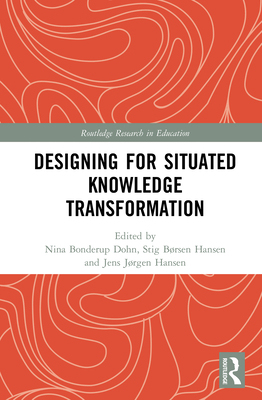 【预订】Designing for Situated Knowledge Transformation 9780367225735
