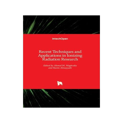[预订]Recent Techniques and Applications in Ionizing Radiation Research 9781839628849