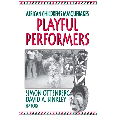 预订 Playful Performers: African Children’s Masquerades: 9781138513105