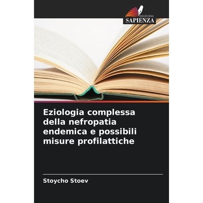 预订 Eziologia complessa della nefropatia endemica e possibili misure profilattiche: 9786209301797