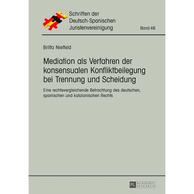 预订 Mediation als Verfahren der konsensualen Konfliktbeilegung bei Trennung und Scheidung: Eine rechtsvergleichende Bet