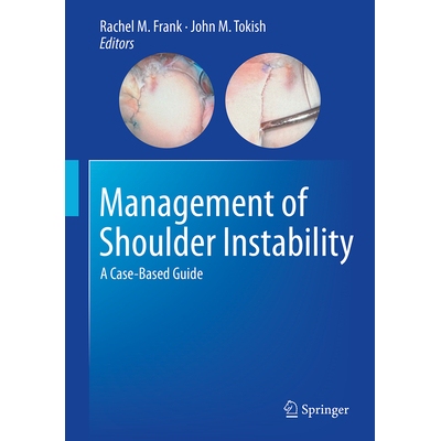 预订 Management of Shoulder Instability A Case-Based Guide 肩关节不稳定管理：基于案例的指南 9783032180889