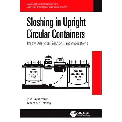 预订 Sloshing in Upright Circular Containers: Theory, Analytical Solutions, and Applications: 9780367610395