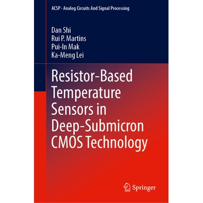 预订 Resistor-Based Temperature Sensors in Deep-Submicron CMOS Technology 基于电阻的深亚微米 CMOS 工艺温度传感器: 978303