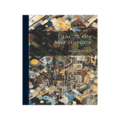 [预订]Tracts on Mechanics 9781020839474
