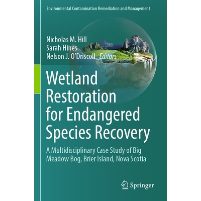预订 Wetland Restoration for Endangered Species Recovery A Multidisciplinary Case Study of Big Meadow Bog, Brier Island,