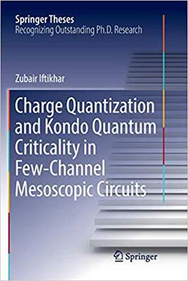 【预售】Charge Quantization and Kondo Quantum Criticality in Few-Channel Mesoscopic Circuits