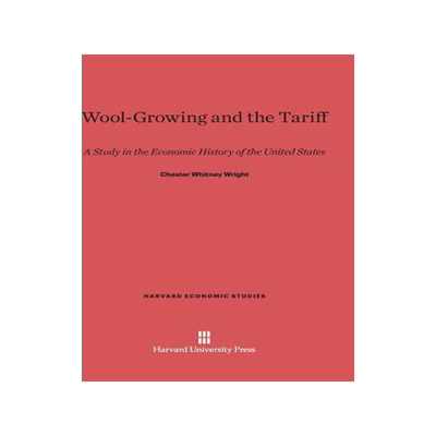 [预订]Wool-Growing and the Tariff 9780674288591