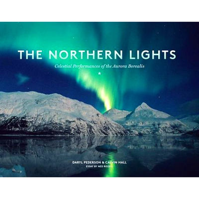 预订 The Northern Lights: Celestial Performances of the Aurora Borealis: Celestial Performances of the Aurora Borealis