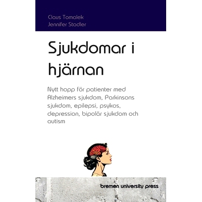 预订 Sjukdomar i hjärnan: Nytt hopp för patienter med Alzheimers sjukdom, Parkinsons sjukdom, epilepsi, psykos, depres