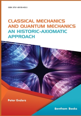 【预订】Classical Mechanics and Quantum Mechanics: An Historic-Axiomatic Approach