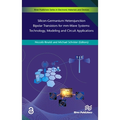 预订 Silicon-Germanium Heterojunction Bipolar Transistors for Mm-wave Systems Technology, Modeling and Circuit Applicati
