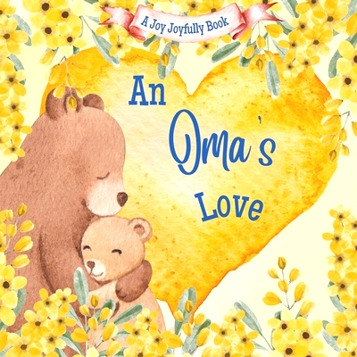 预订 An Oma’s Love!: A Rhyming Picture Book for Children and Grandparents.: 9798385989485