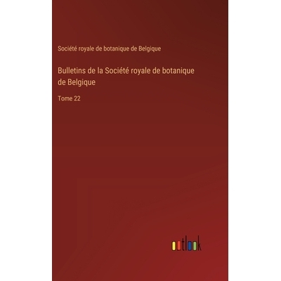预订 Bulletins de la Société royale de botanique de Belgique: Tome 22: 9783385007390